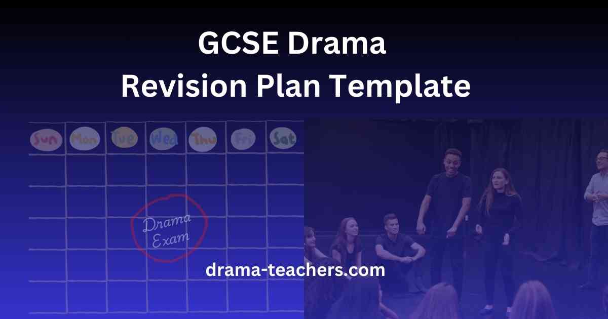GCSE Drama Revision Plan Template - Drama Teachers