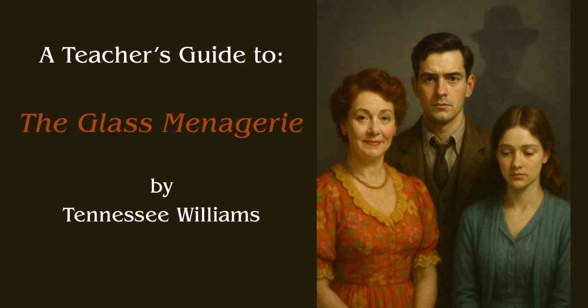 Drama Teacher’s Guide To The Glass Menagerie - Drama Teachers